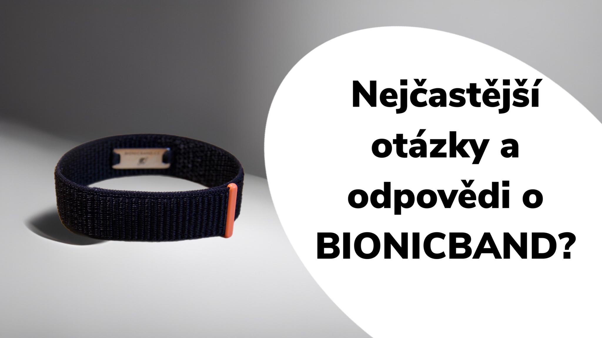 Nejčastější otázky a odpovědi o BionicBand - BIONICBAND.CZ